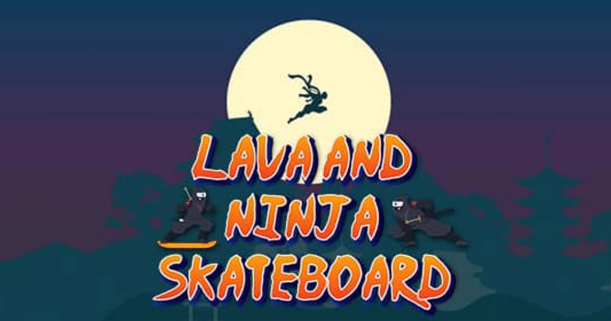 Lava and Ninja Skateboard - Jeu Gratuit en Ligne | FunnyGames